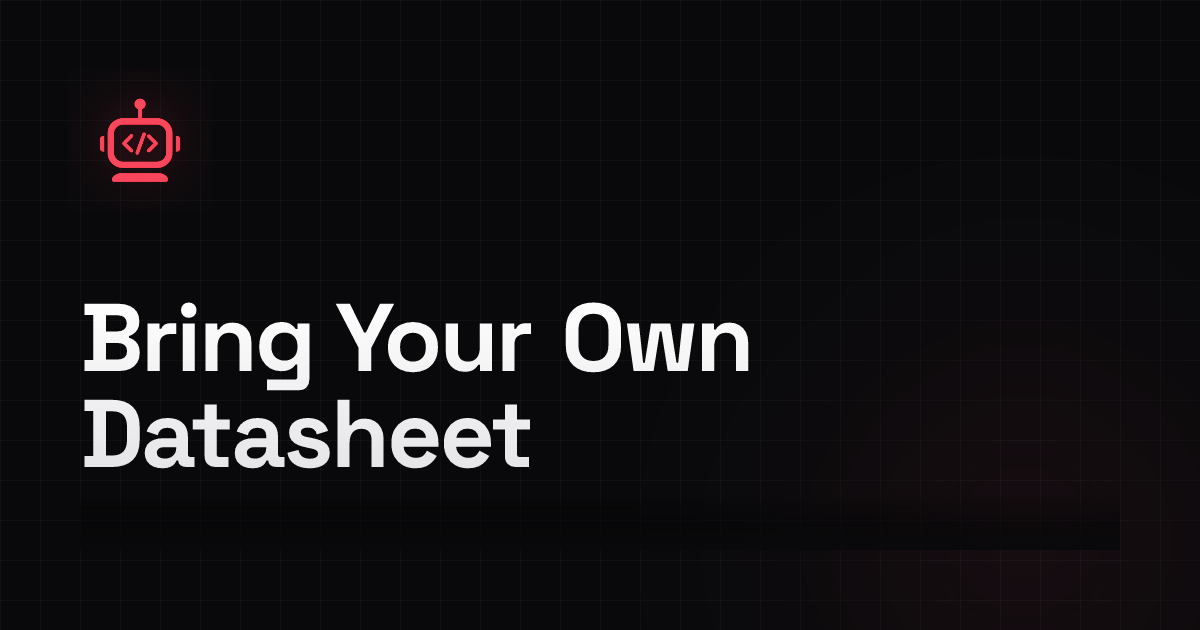 Bring Your Own Datasheet - Embedr Docs - Embedr